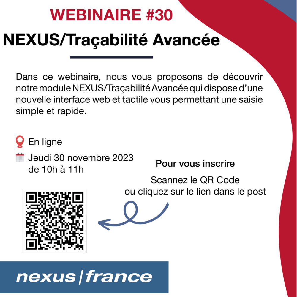Webinaire #30 - NEXUS/Traçabilité Avancée - NEXUS / France